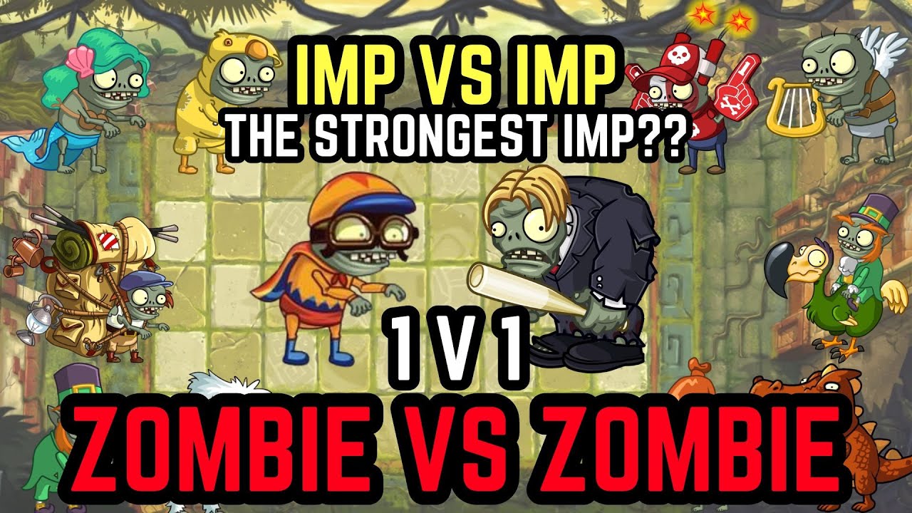 Plants vs Zombies 2 | Zombie vs Zombie | Imp vs Imp | 1v1 | Who Is The ...