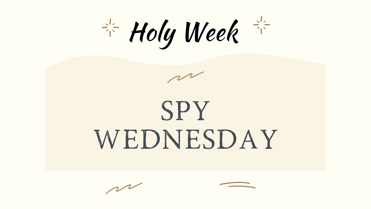 Holy Week 5: Spy Wednesday - YouTube