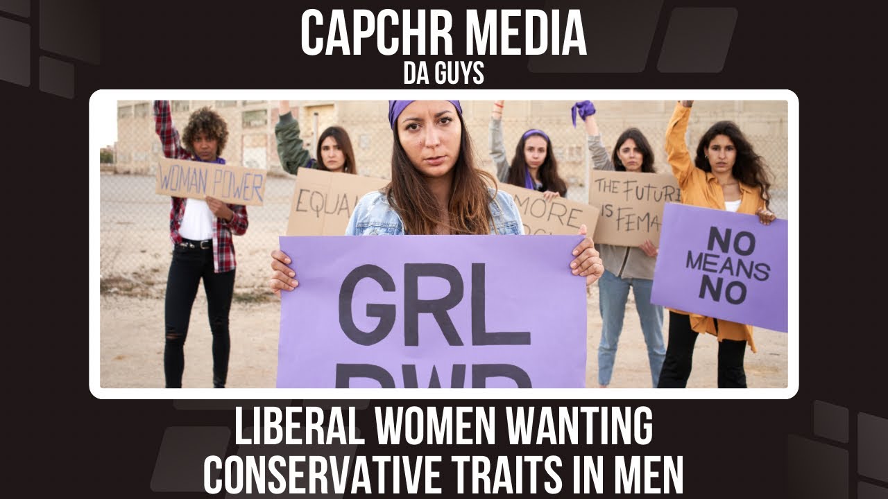Liberal women expecting a masculine man. - YouTube