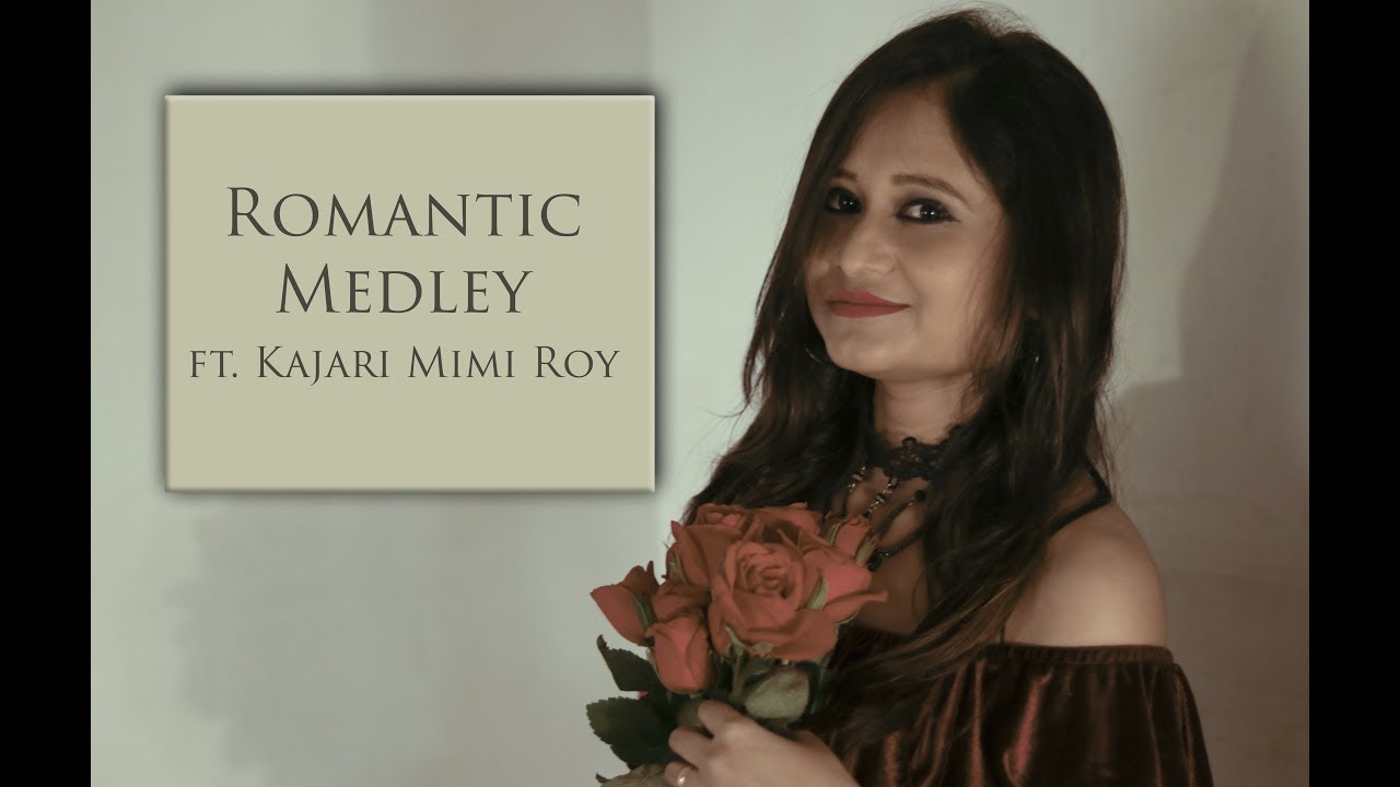 Romantic Medley | ft. Kajari Mimi Roy | Official Music Video - YouTube