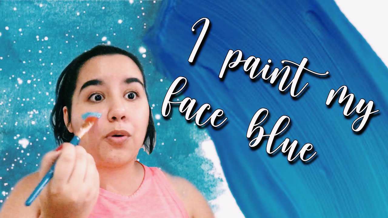 I paint my face BLUE | *Natalie Ann* - YouTube
