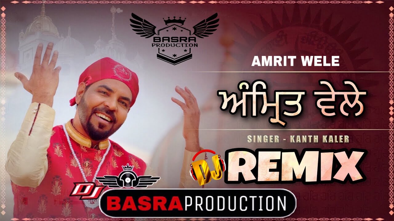 Amrit Vele | Kanth Kaler | Remix Basra Production | Lateast New ...