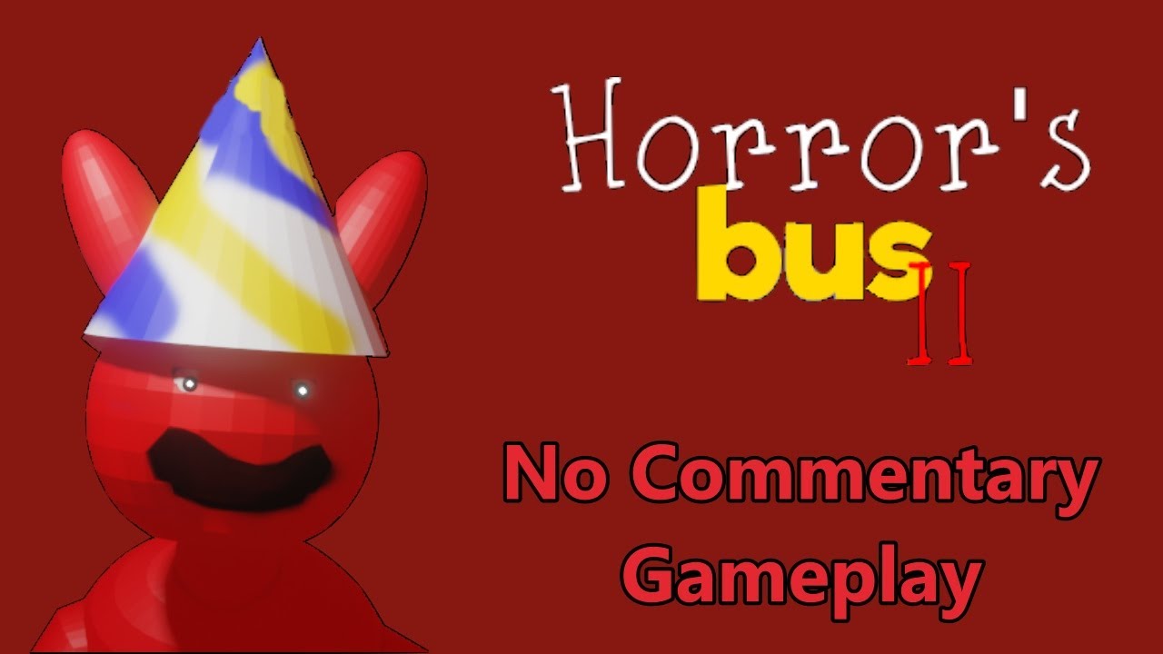 Horror's Bus 2 | No Commentary Gameplay - YouTube