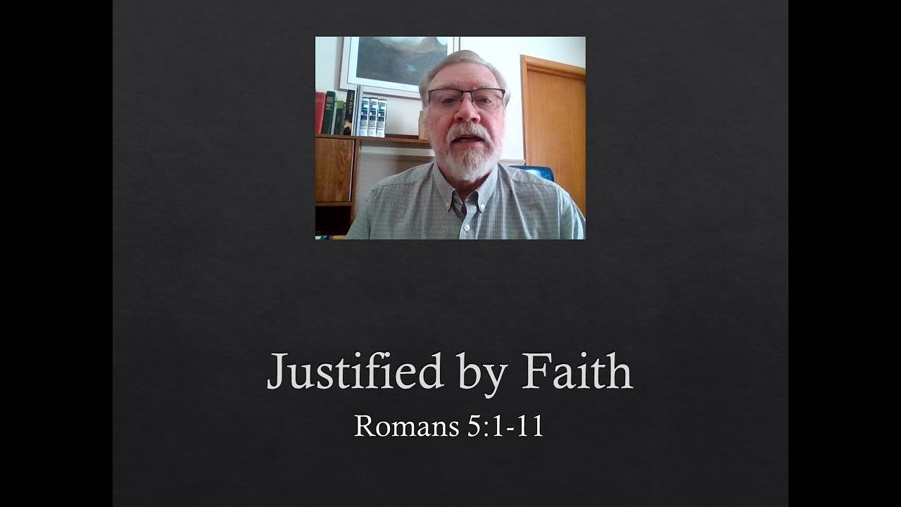 Justified by Faith, Romans 5:1-11 - YouTube