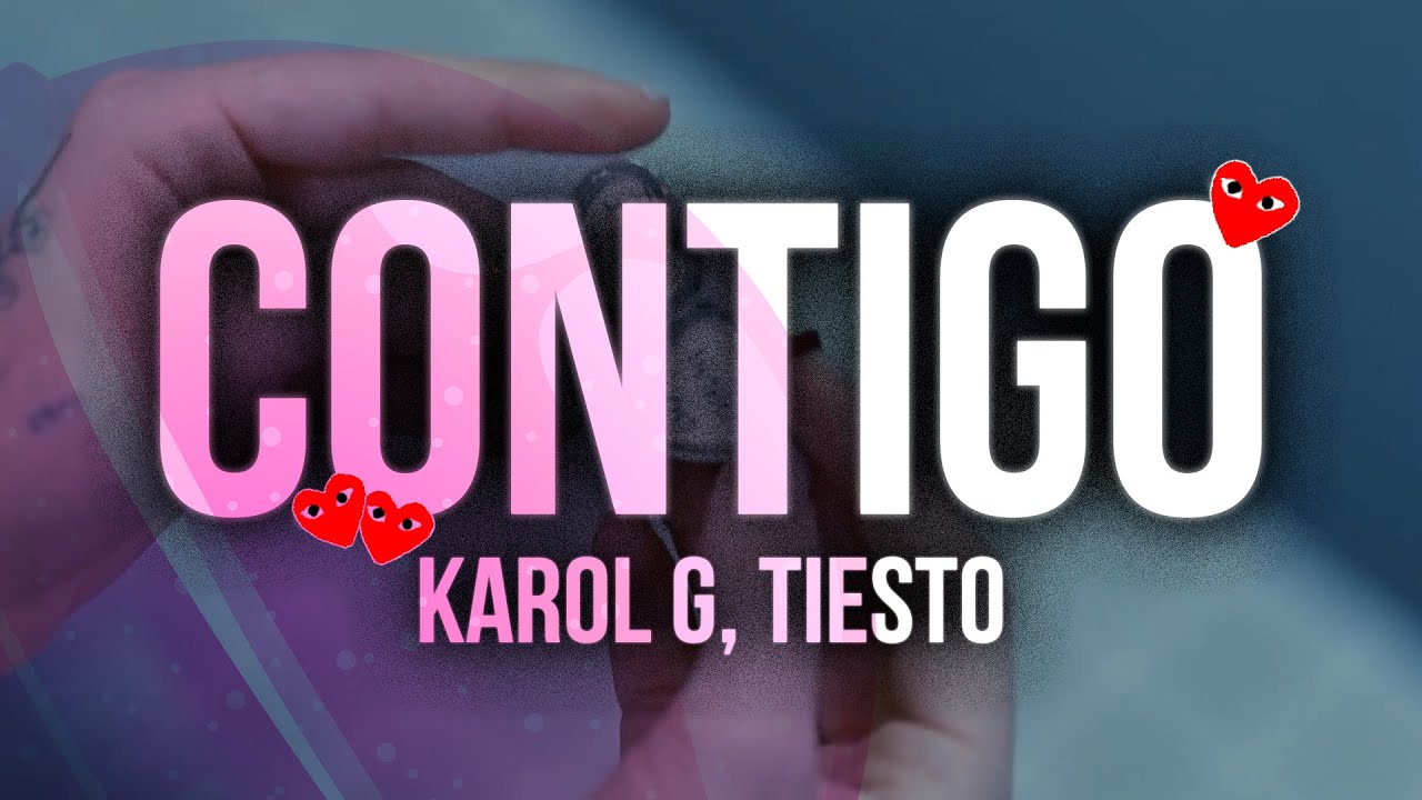KAROL G, Tiësto - CONTIGO (Official Video) - YouTube