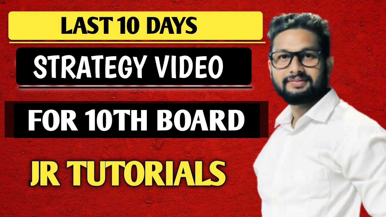 Last 10 Days Strategy Video For 10th Board Students | JR Tutorials ...