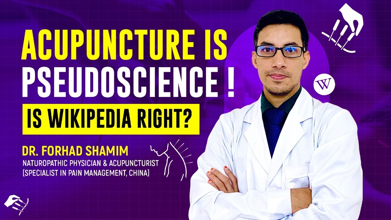 Acupuncture Is Pseudoscience? Is Wikipedia Right? What is Acupuncture ...