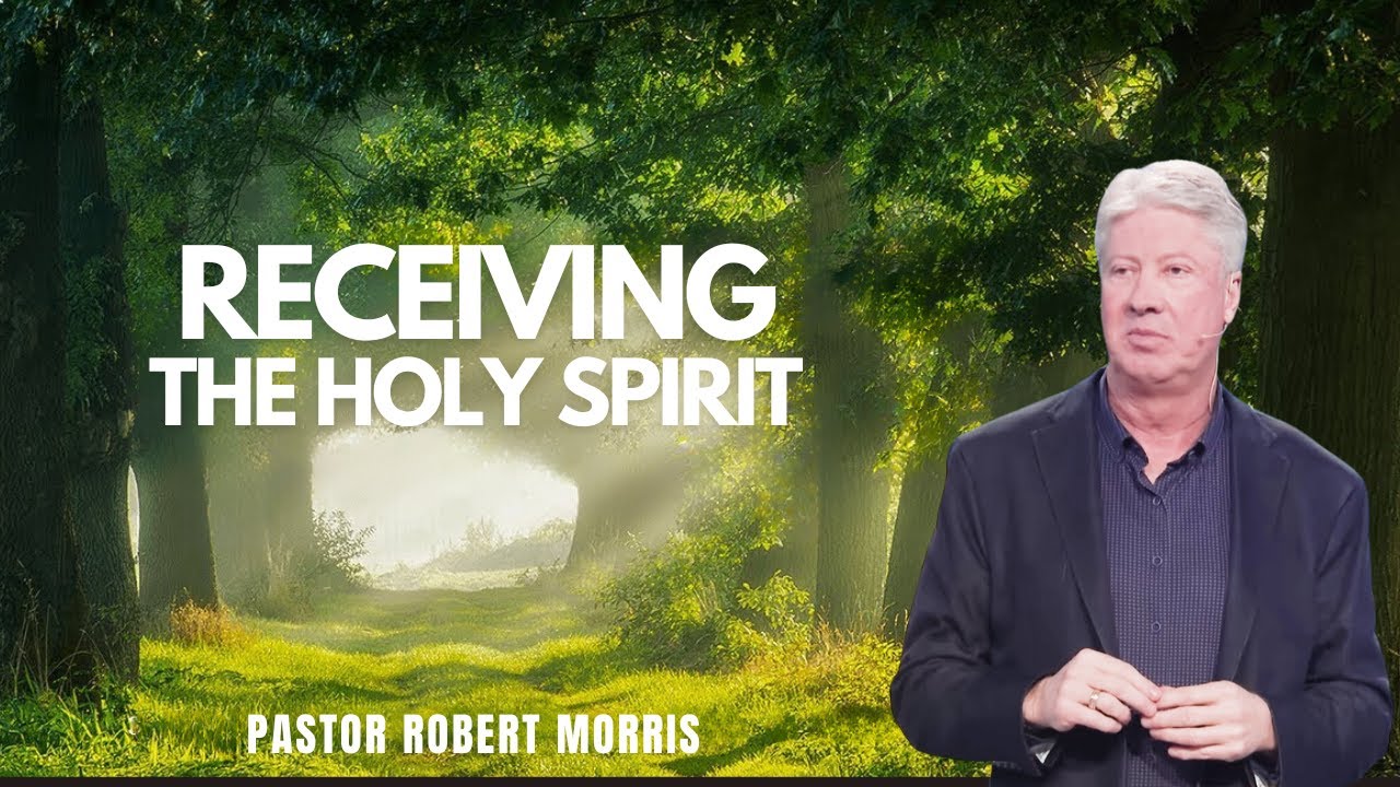 Receiving the Holy Spirit | Pastor Robert Morris | Gateway Church - YouTube