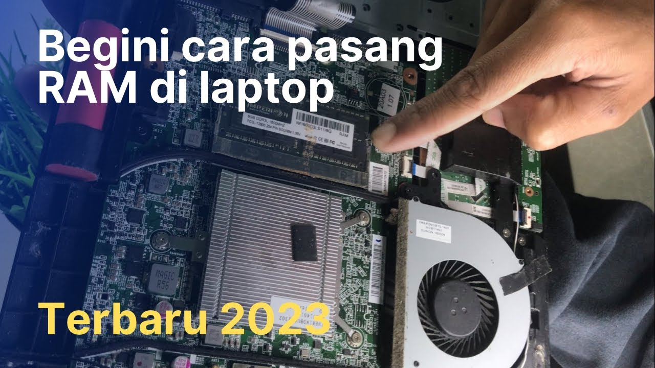 Cara pasang memory RAM laptop terbaru 2023 | Cara upgrade memory laptop ...