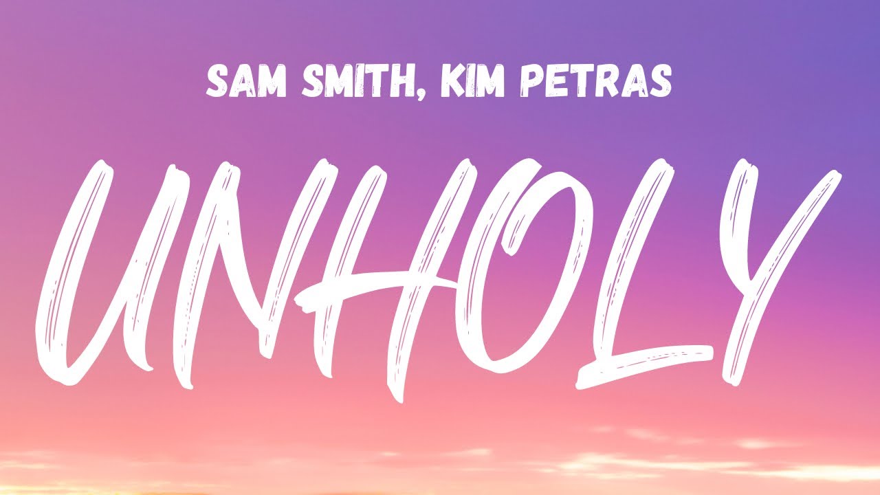 Sam Smith - Unholy ft. Kim Petras (Lyrics) - YouTube