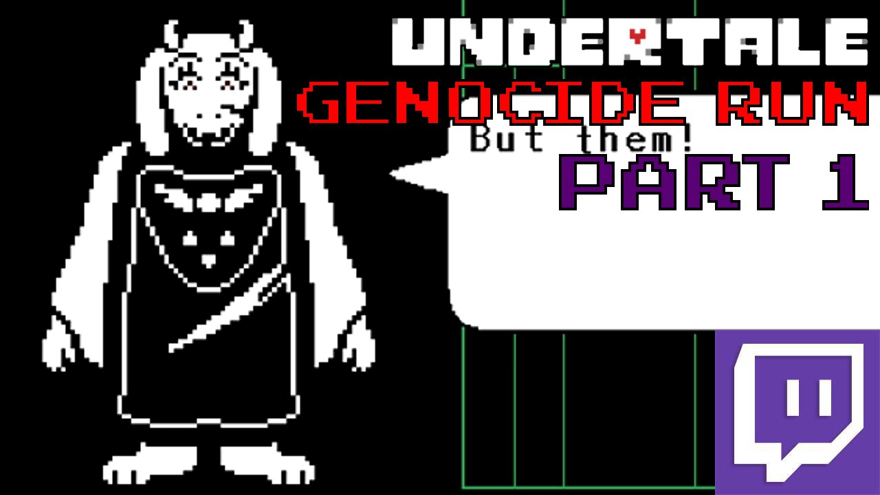 Twitch Stream - Undertale - Genocide Run (Part 1) (May 5, 2016) - YouTube