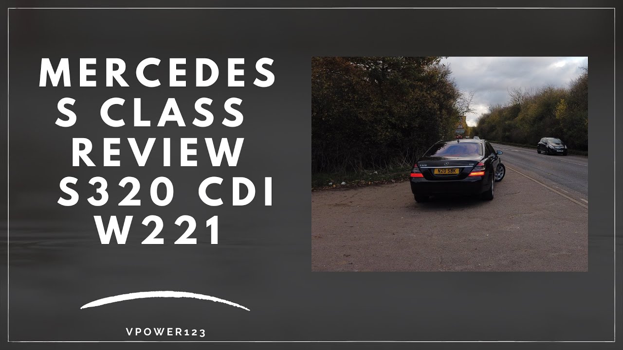 Mercedes - Benz S Class W221 road test review guide S320 CDI, 2006 ...