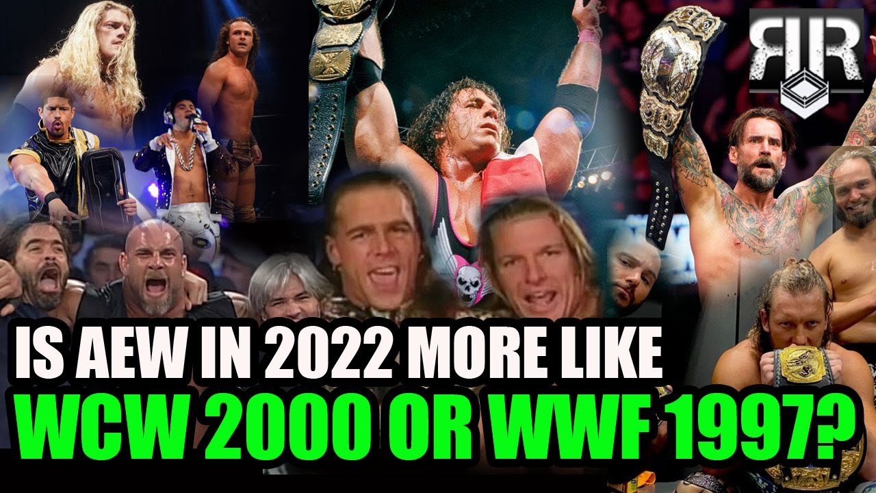 Is AEW 2022 More Like WCW 2000 or WWF 1997? - YouTube
