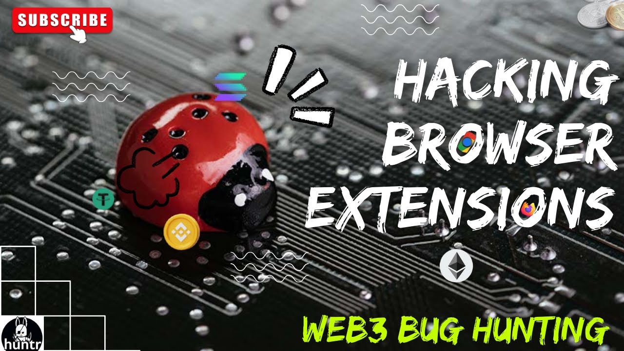 Hacking Browser Extensions Web3 Bug Hunting Recon Tips Youtube