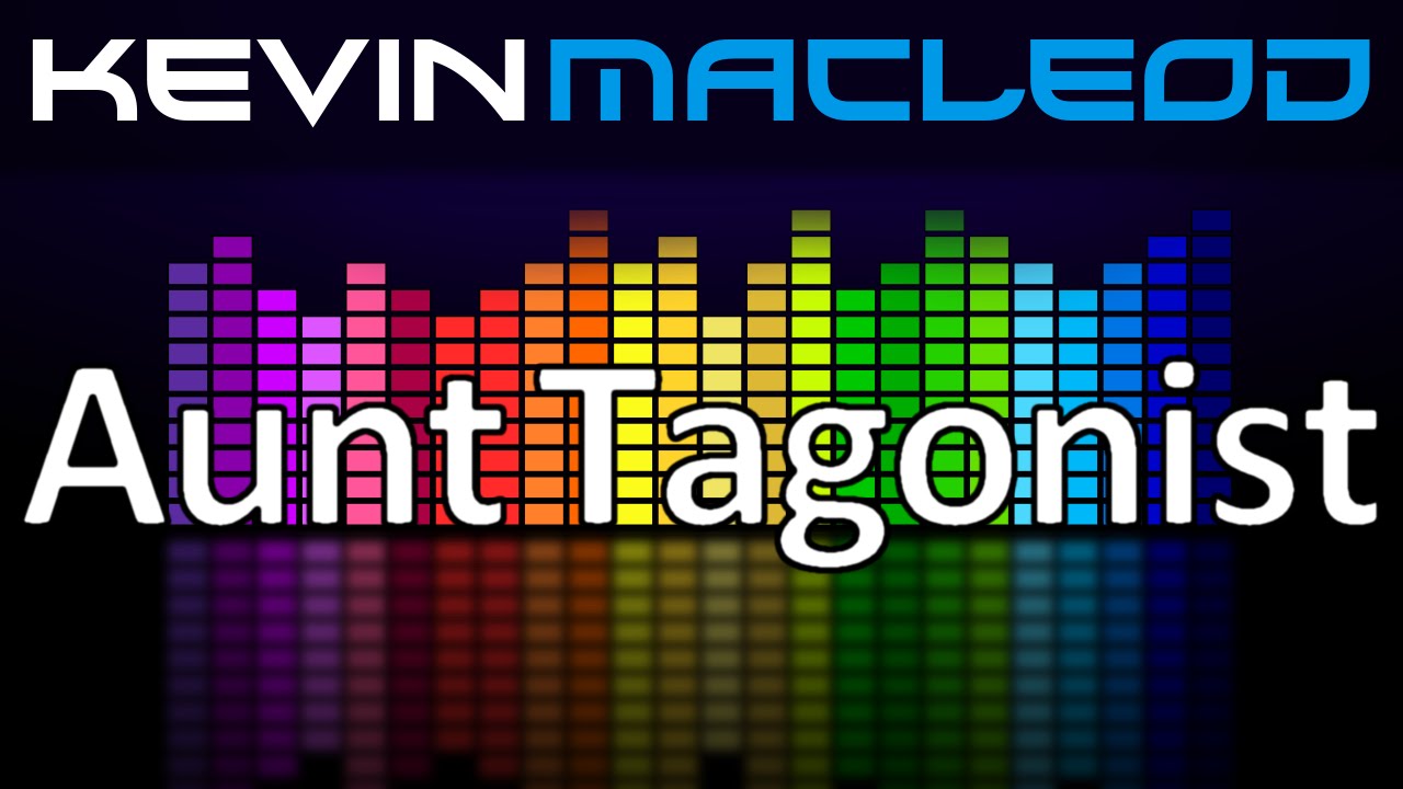 Aunt Tagonist - Kevin MacLeod: Song Lyrics, Music Videos & Concerts