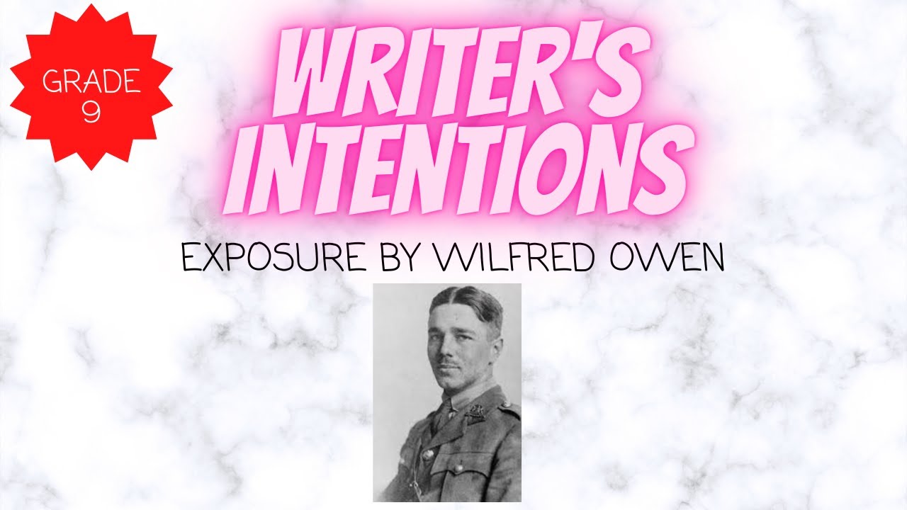 GRADE 9!!! WRITER'S INTENTIONS for the poem Exposure by Wilfred Owen ...