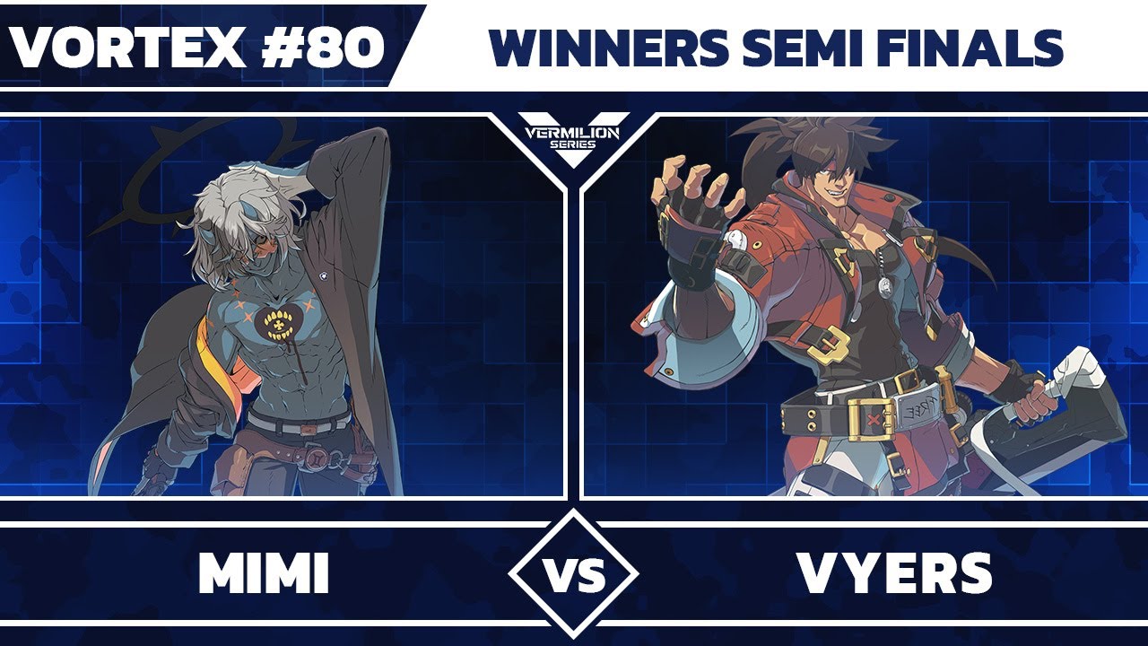 [Vortex #80] Mimi vs Vyers - Winners Semi Finals - Guilty Gear Strive ...