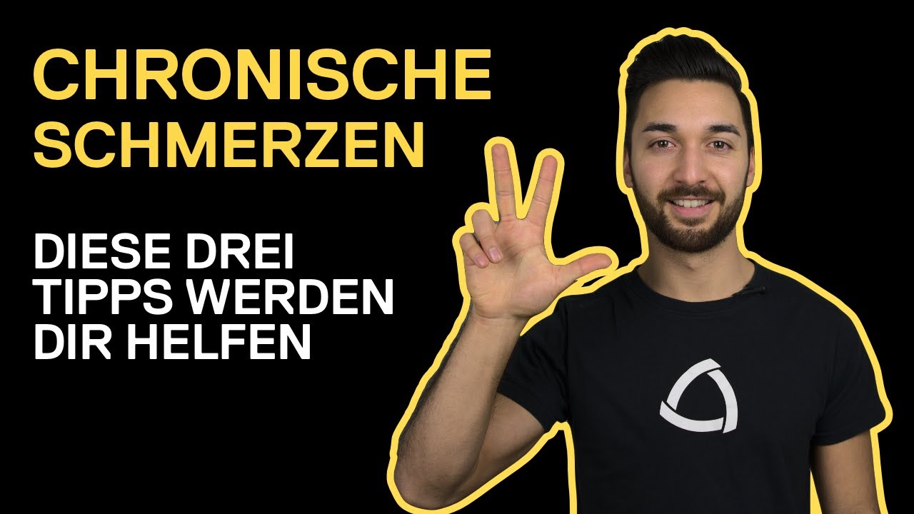 CHRONISCHE SCHMERZEN BEHANDELN - 3 wirksame Tipps zur Schmerztherapie ...