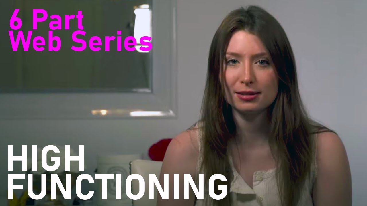 High Functioning - 6 Part Web Series (coming soon) - YouTube