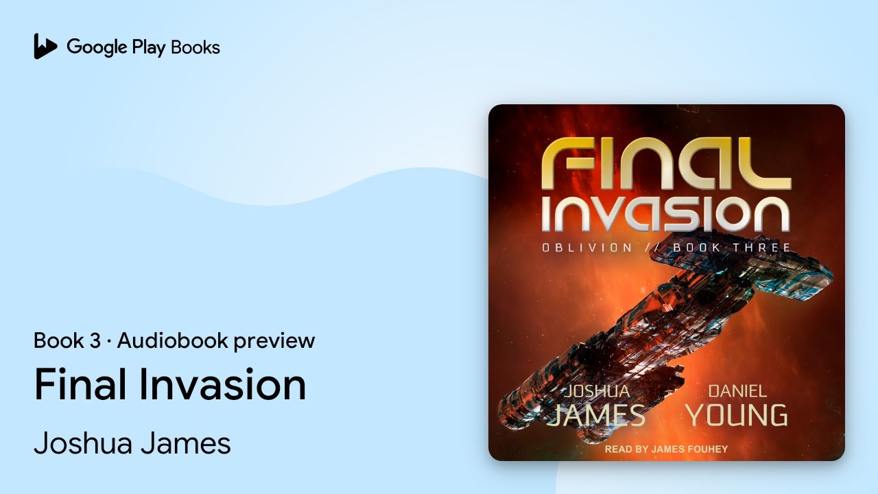 Final Invasion Book 3 by Joshua James · Audiobook preview - YouTube