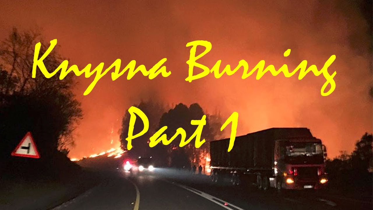 Knysna Burning - The Fire Aftermath of the Knysna Fires - Part 1 - YouTube