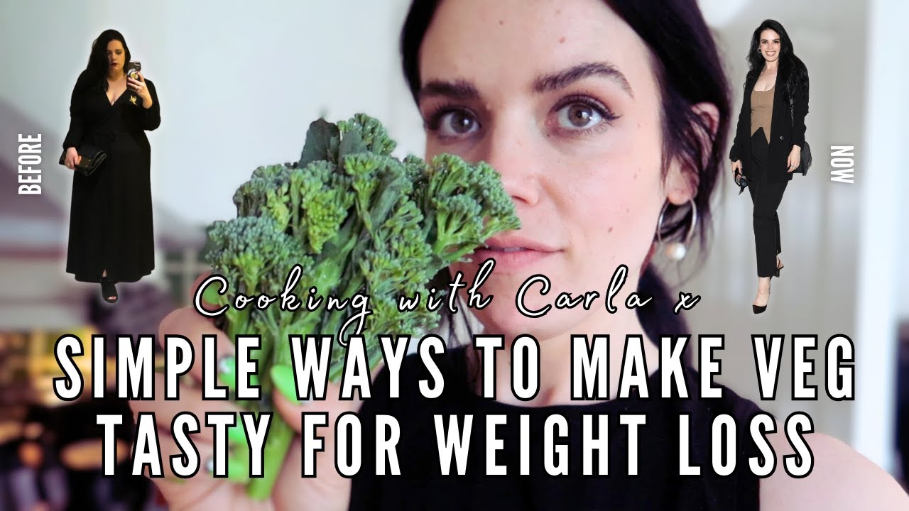 Cooking with Carla - 3 Ways to Make Veg Really Tasty For Weight Loss ...