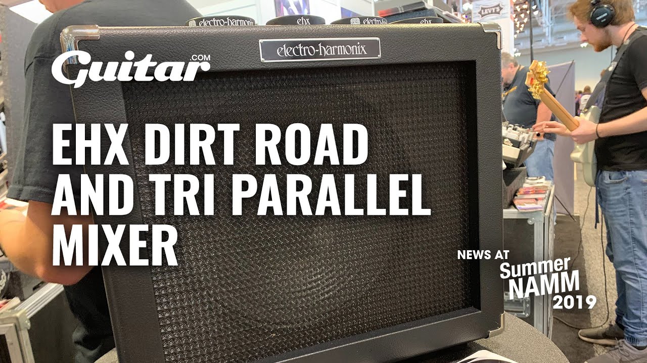 Demo: EHX 70s Dirt Road Special and Tri Parallel Mixer #SNAMM2019 - YouTube