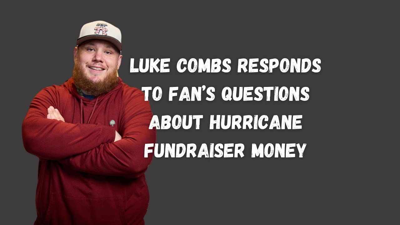 Luke Combs Addresses Hurricane Relief Money - YouTube