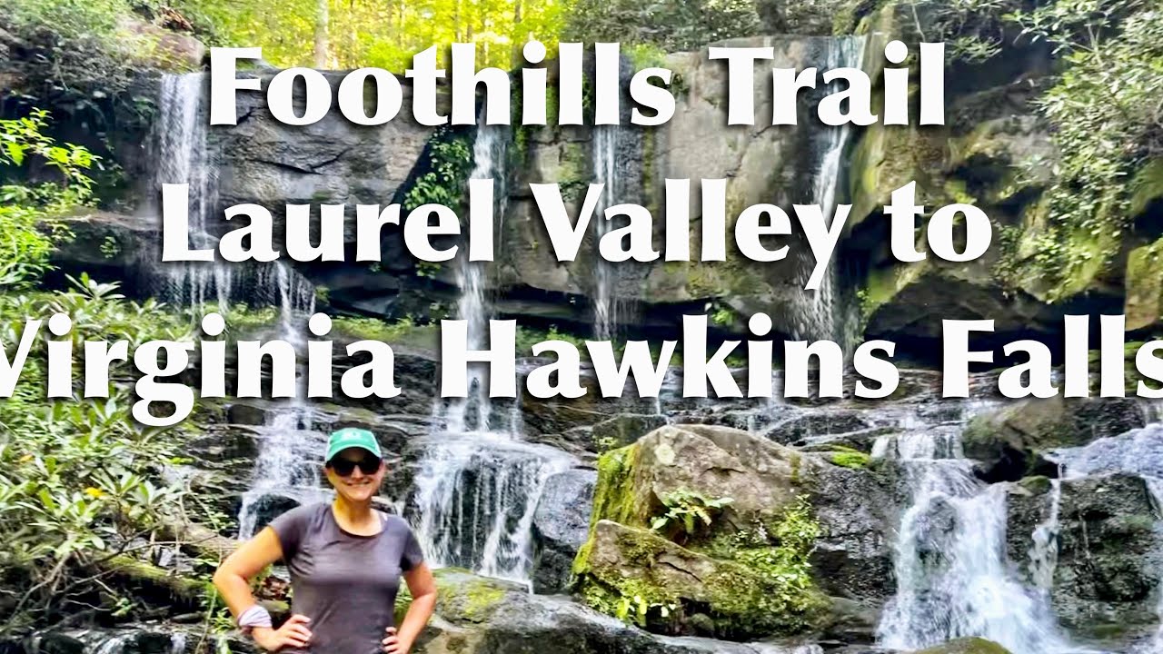 Foothills Trail - Laurel Valley to Virginia Hawkins Falls - SC ...