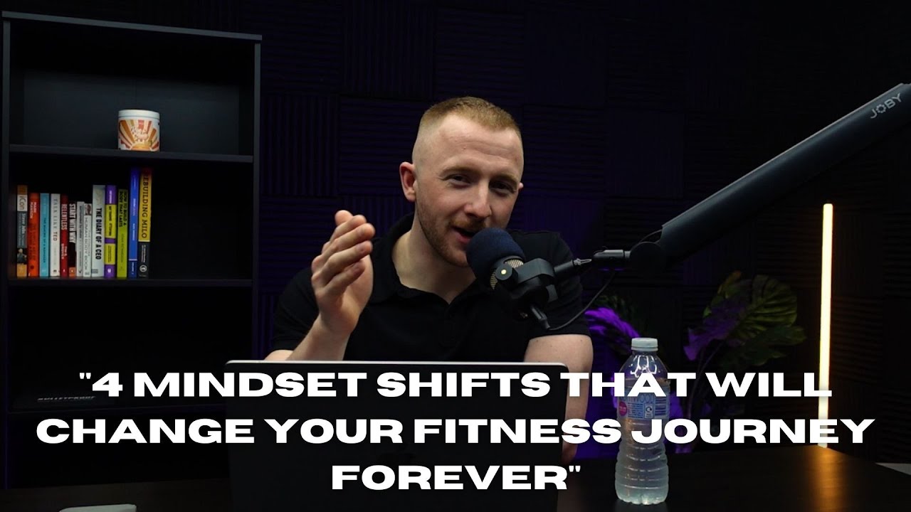 "4 Mindset Shifts That Will Change Your Fitness Journey Forever" - YouTube
