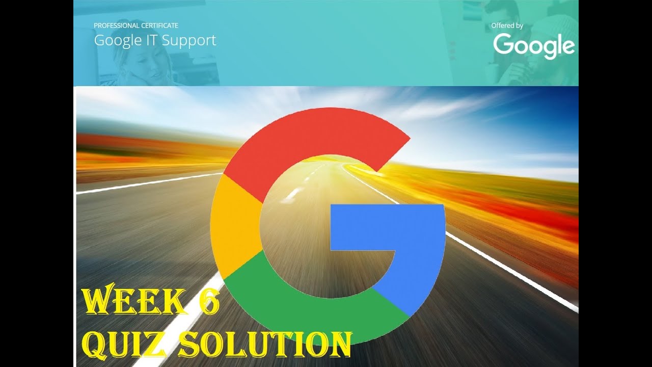 COURSERA | Google IT Support | WEEK 6 | Module Introduction ...