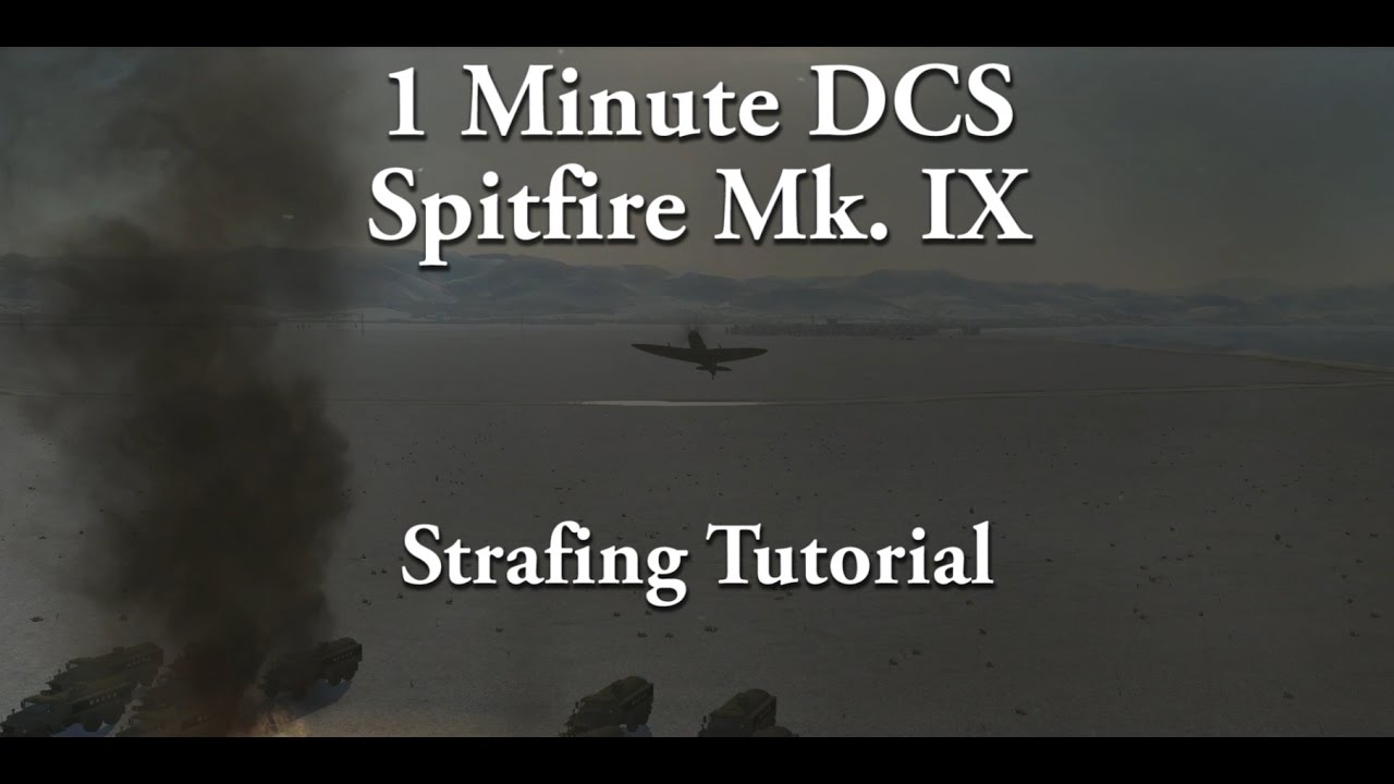 1 Minute DCS - Spitfire Mk IX - Strafing Tutorial - YouTube