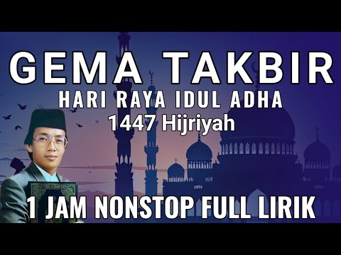 GEMA TAKBIR HARI RAYA IDUL ADHA 1447 H 1 JAM NONSTOP BERSAMA KH MUAMAR ZA