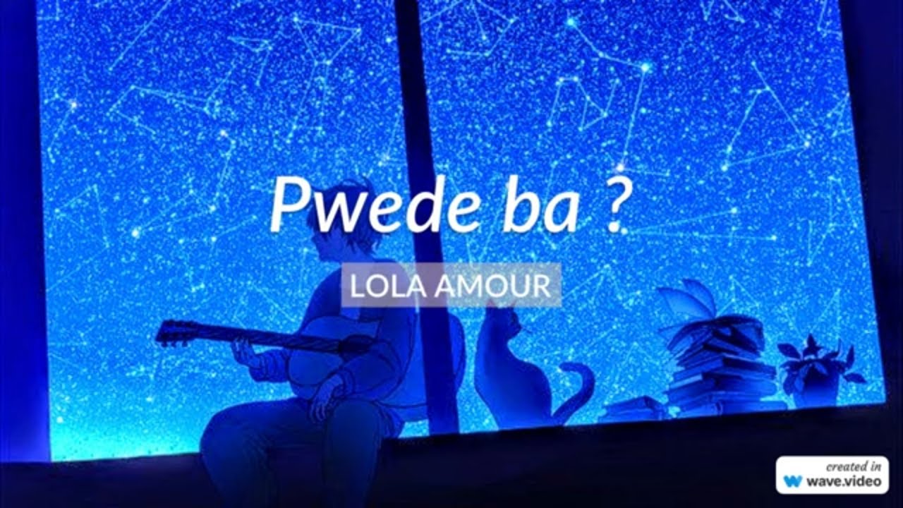 Pwede Ba - Lola Amour (Lyrics) - YouTube