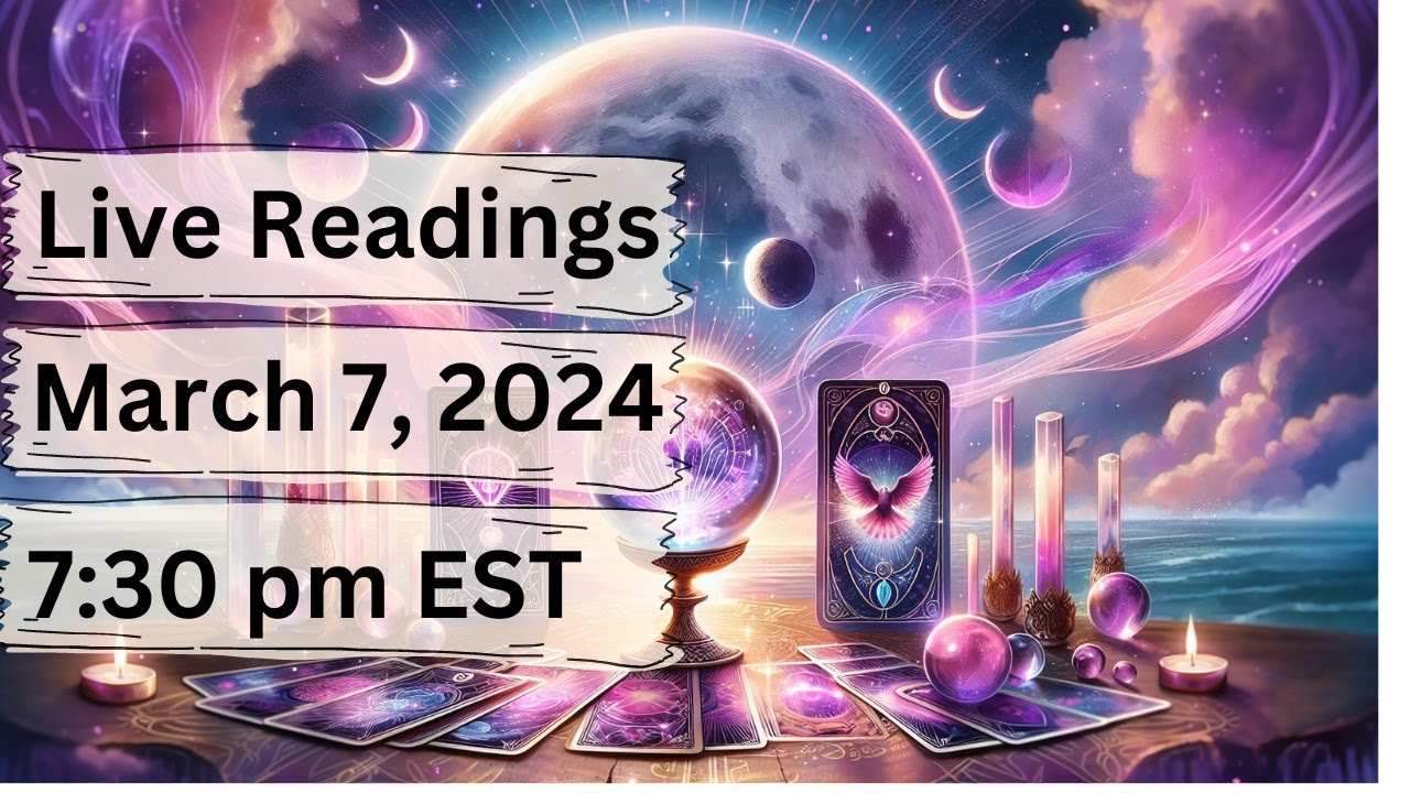 LIVE READINGS: THURSDAY MARCH 7, 2024 AT 7:30 PM EST - READ DESCRIPTION ...