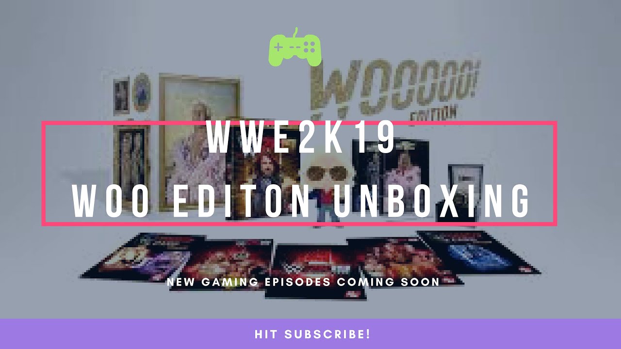 WWE 2K19 WOO EDITION Unboxing - YouTube