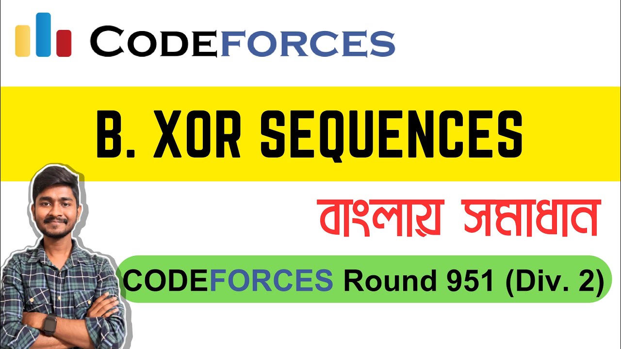 B Xor Sequences Codeforces Round 951 Div 2 Problem Solving 4728