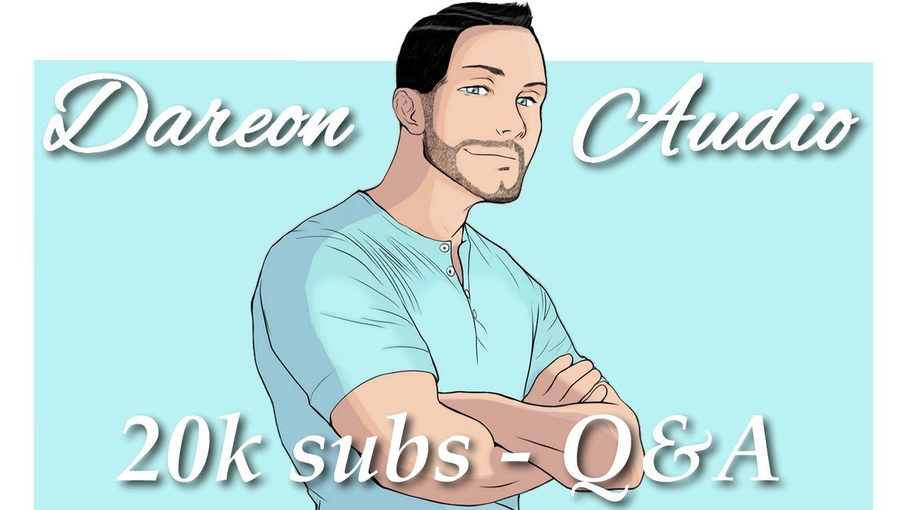Dareon Audio - 20k Subs April 2022 Q&A / Patreon Shout-out - YouTube