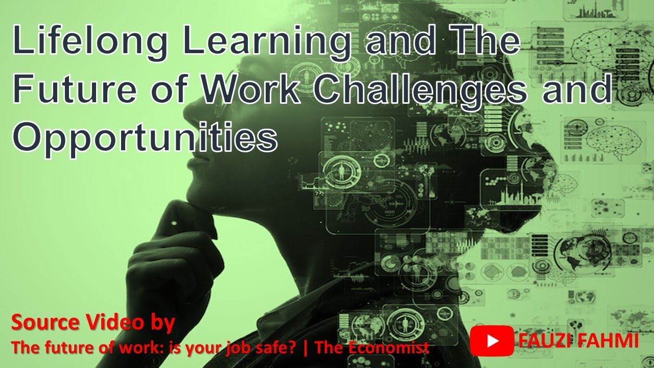 Lifelong Learning And The Future Of Work Challenges And Opportunities ...