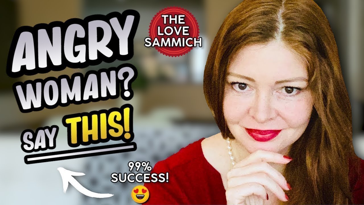 How To Resolve Conflict With An Angry Woman: The Love Sammich Strategy ...