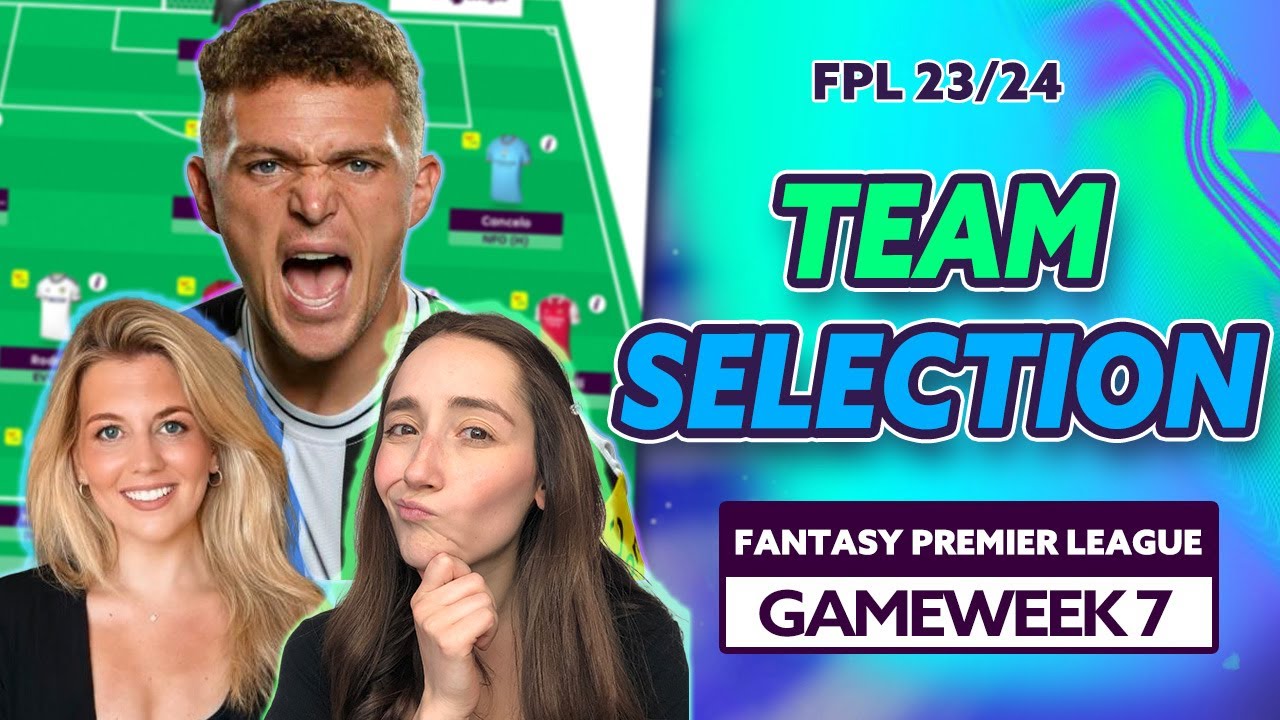 FANTASY PREMIER LEAGUE GAMEWEEK 7 TEAM SELECTION with @YelenaFPL & ft ...
