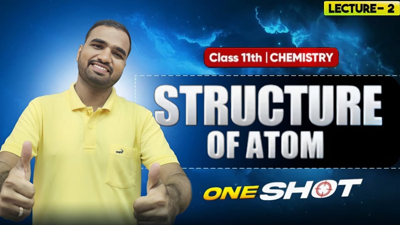 Structure of Atom Part 2 | Class 11 Chemistry | One Shot Lecture ...