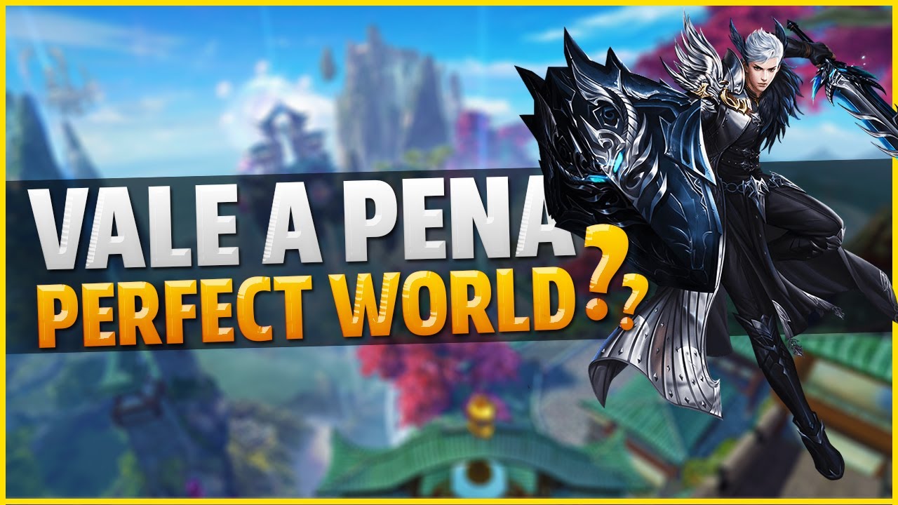 VALE A PENA JOGAR PERFECT WORLD??? - YouTube
