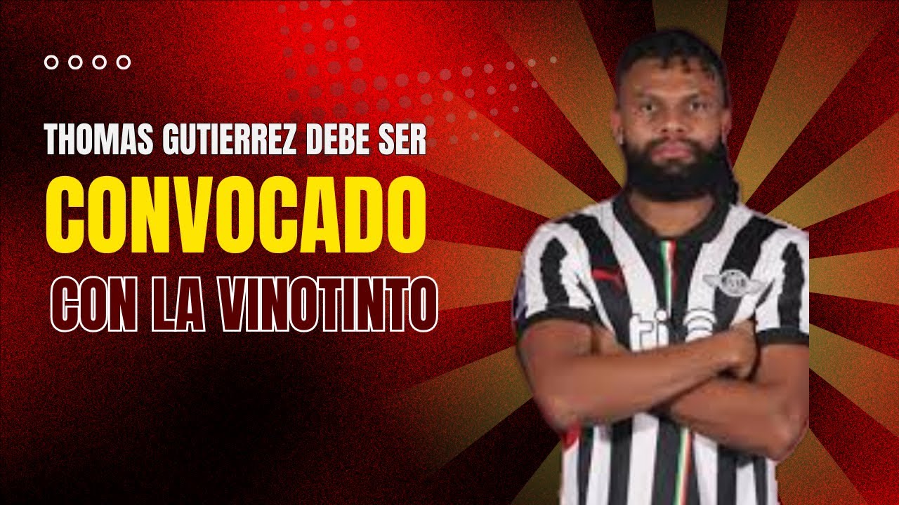 Thomas Gutiérrez debe ser convocado con LA VINOTINTO - YouTube