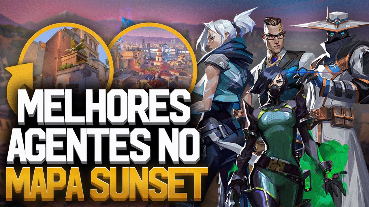 VEJA OS MELHORES AGENTES DO MAPA SUNSET - VALORANT DICAS - YouTube