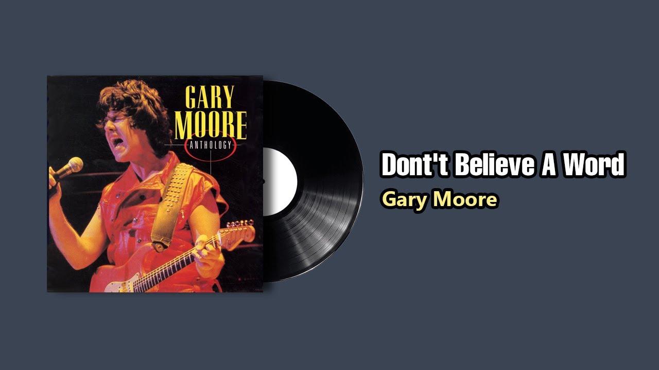 Dont't Believe A Word - Gary Moore (1986) - YouTube