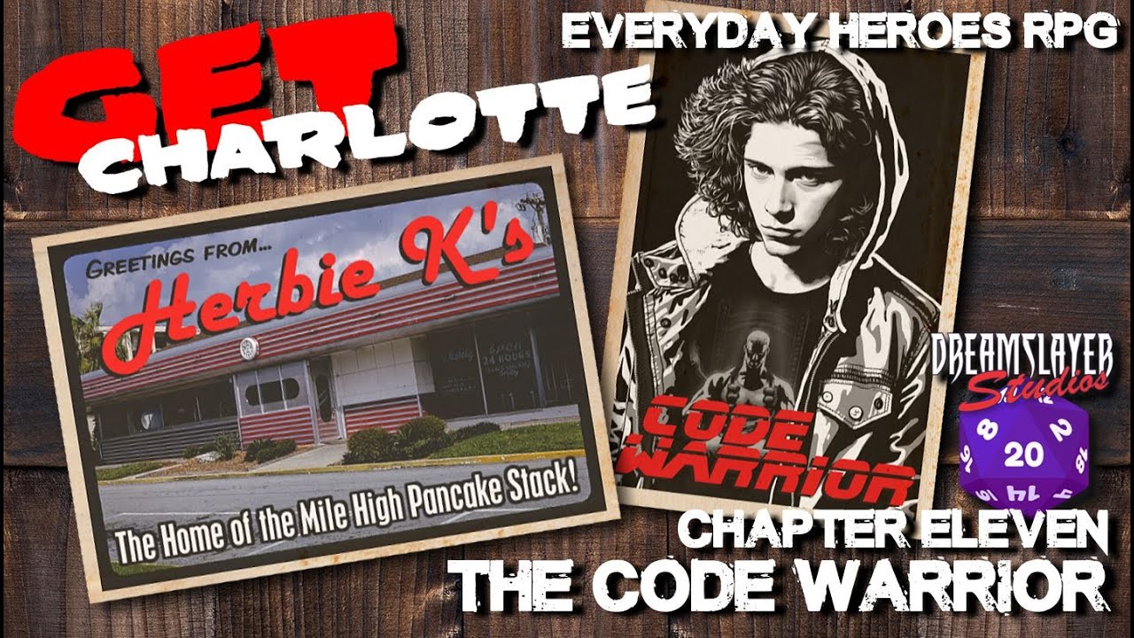 Get Charlotte Chapter Eleven: The Code Warrior - Everyday Heroes RPG Actual Play - YouTube