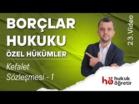 23) Borçlar Hukuku Özel Hükümler Kampı - Kefalet Sözleşmesi - 1