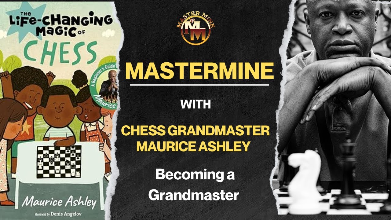 Chess Grandmaster Maurice Ashley on Life After Mastery and Battling ...