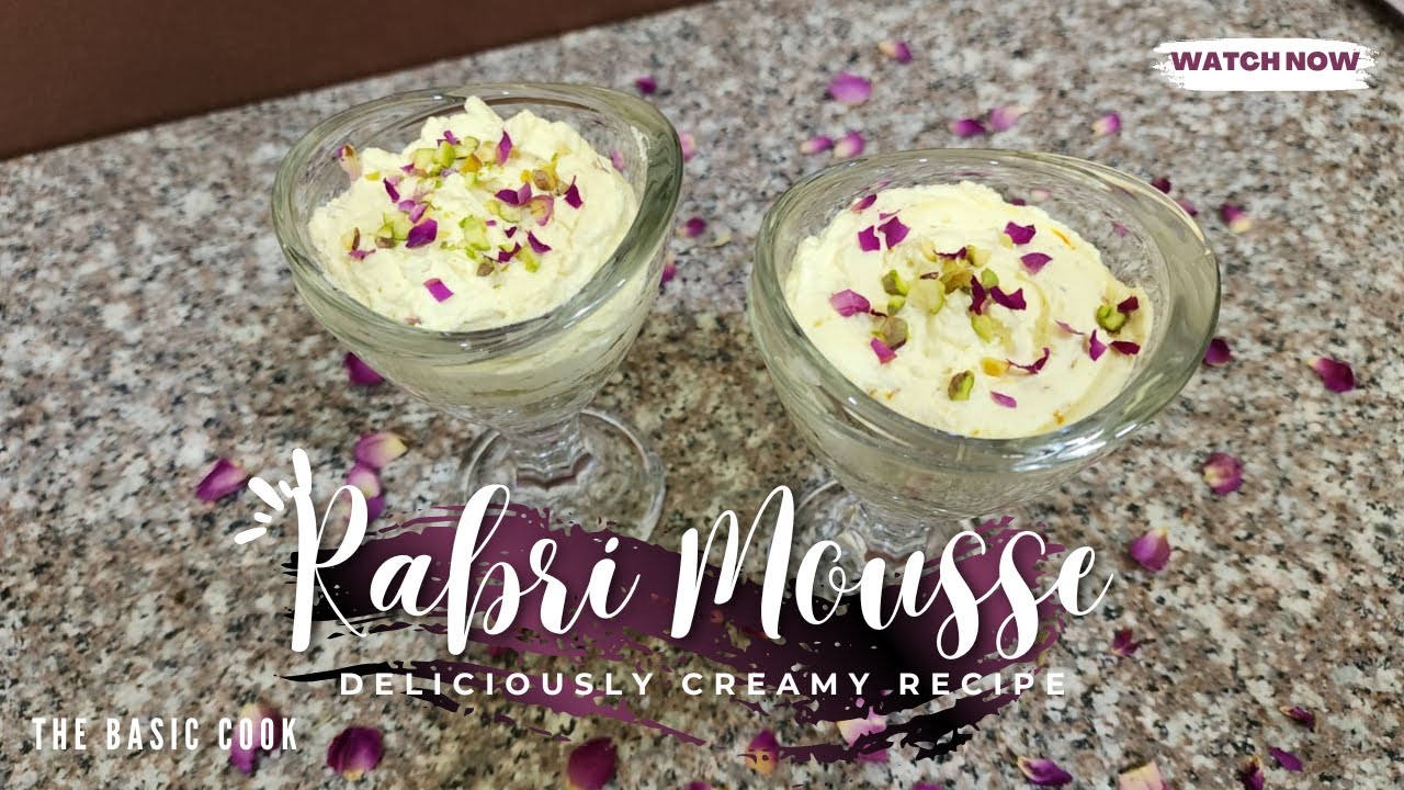 Easy Delicious Rabri Mousse ! Everyone is looking for this recipe ! Dessert recipe | The Basic ...